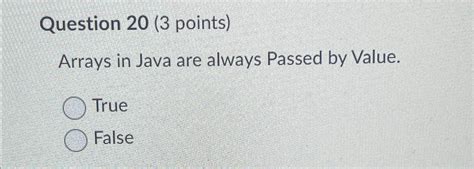 Solved Question 20 3 ﻿pointsarrays In Java Are Always