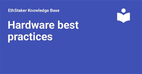 Hardware Best Practices Ethstaker Knowledge Base