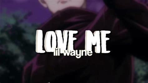 Lil Wayne Love Me Edit Audio Youtube Music