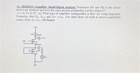 Solved 13 MOSFET Amplifier Small Signal Analysis Chegg Com