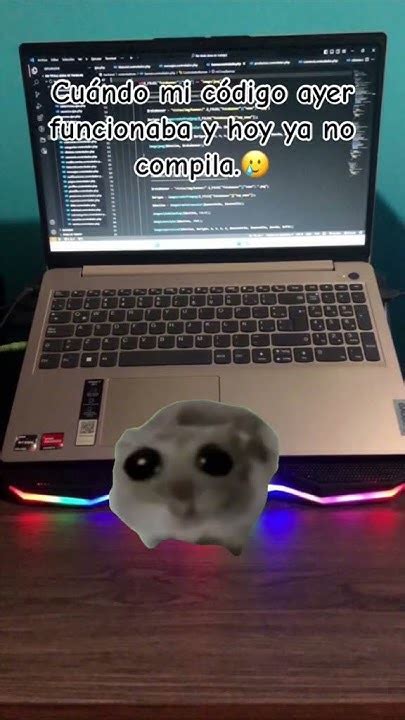 Cuando Mi Código Ayer Funcionaba Y Hoy Ya No Compila Cosas De