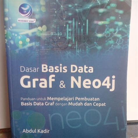 Jual Buku Dasar Basis Data Graf Dan Neo4j Oleh Abdul Kadir Shopee Indonesia