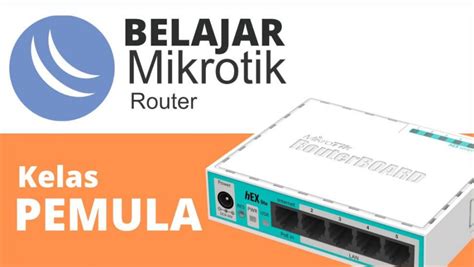 Cara Setting Mikrotik Router Dari Awal Untuk Pemula