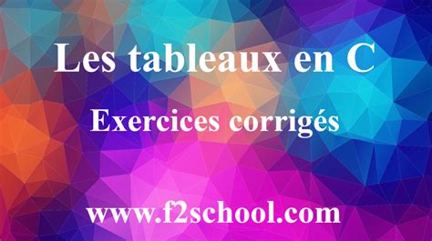 Tableaux En C Exercices Corrigés Langage C F2school