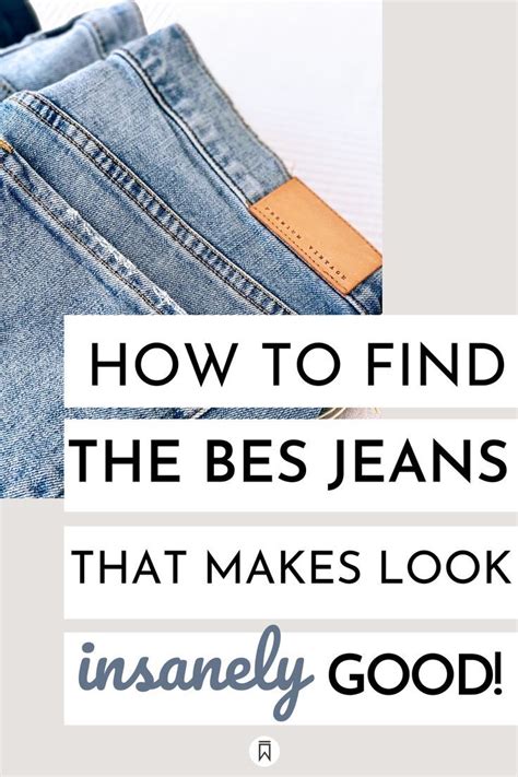 How To Find The Best Jeans That Make You Look Insanely Good Best