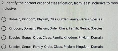 [answered] 2 Identify The Correct Order Of Classification From Least Kunduz