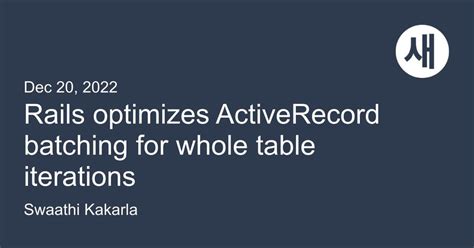 Rails Optimizes Activerecord Batching For Whole Table Iterations Rruby