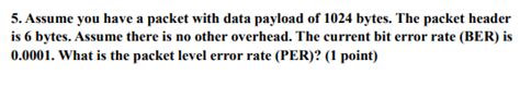 Solved 5 Assume You Have A Packet With Data Payload Of 1024
