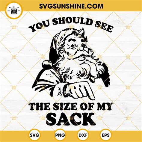 You Should See The Size Of My Sack Svg Funny Santa Claus Svg