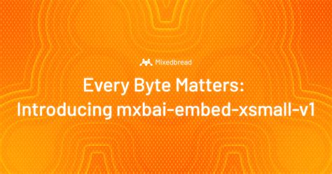 Every Byte Matters Introducing Mxbai Embed Xsmall V1