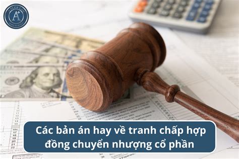 Tổng Hợp 05 Bản án Hay Về Tranh Chấp Hợp đồng Chuyển Nhượng Cổ Phần