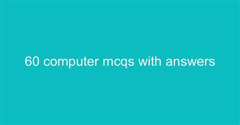 60 Computer Mcqs With Answers