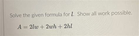 Solved Solve The Given Formula For L Show All Work Chegg Com
