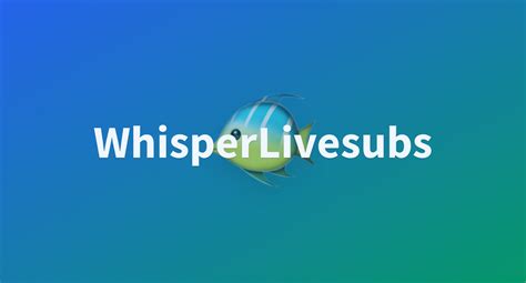 whisperlivesubs a hugging face space by codewithdark