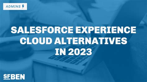 Salesforce Experience Cloud Alternatives In 2023 Salesforce Ben