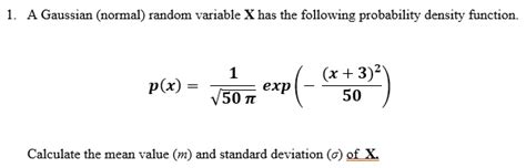 Solved A Gaussian Normal Random Variable X Has The Following