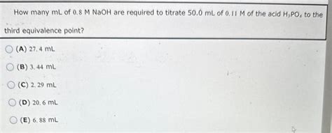 Solved How Many Ml Of 08m Naoh Are Required To Titrate 500