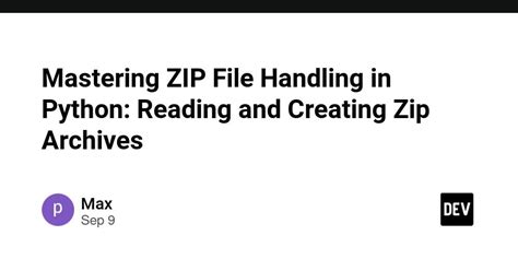 Mastering Zip File Handling In Python Reading And Creating Zip