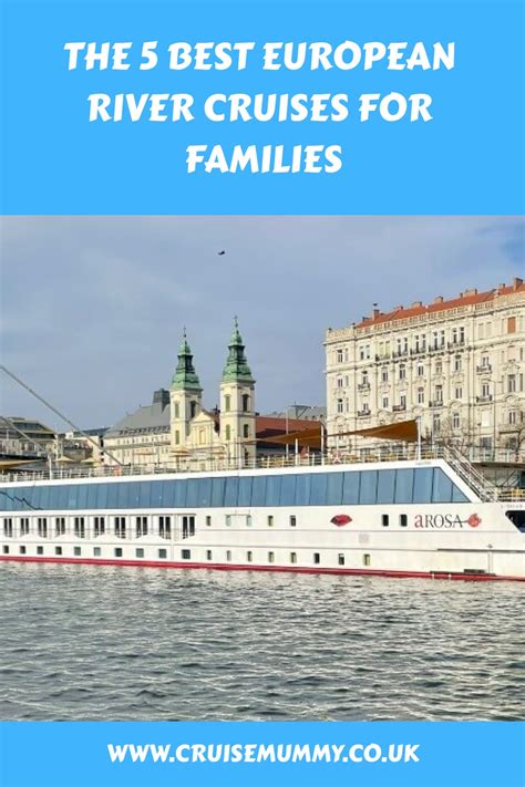 The 5 Best European River Cruises For Families Luxury Cruising