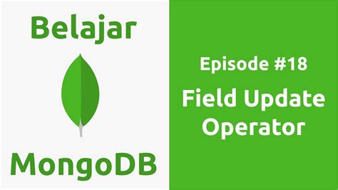 Belajar Mongodb 18 Field Update Operator Youtube