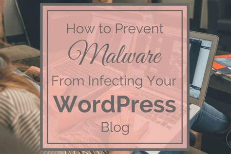 How To Prevent Malware From Infecting Your Wordpress Blog Jackie Ison Blog Writing Blog