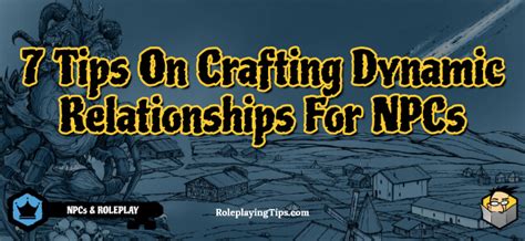 crafting dynamic npc relationships in game development