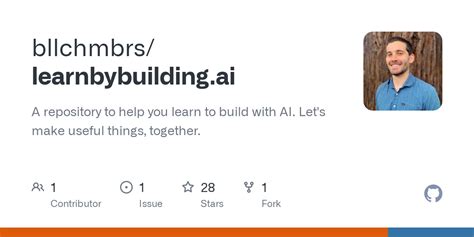 Github Bllchmbrslearnbybuildingai A Repository To Help You Learn To Build With Ai Lets