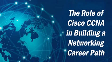 The Role Of Cisco CCNA In Building A Networking Career Path Newswala
