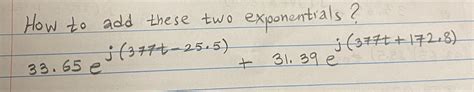 Solved How To Add These Two Exponentials