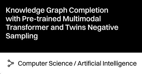 knowledge graph completion with pre trained multimodal transformer and