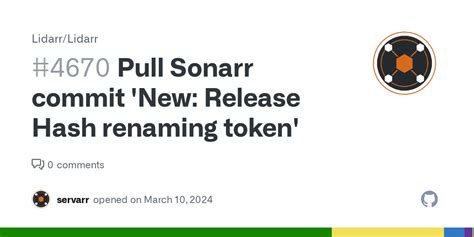 Pull Sonarr Commit New Release Hash Renaming Token · Issue 4670 · Lidarrlidarr · Github