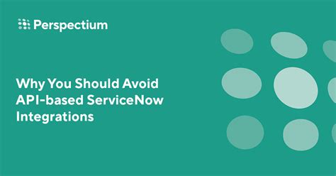 Why You Should Avoid Api Servicenow Integrations Perspectium