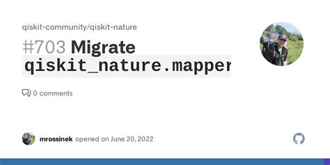 Migrate `qiskitnaturemappers` · Issue 703 · Qiskit Communityqiskit Nature · Github