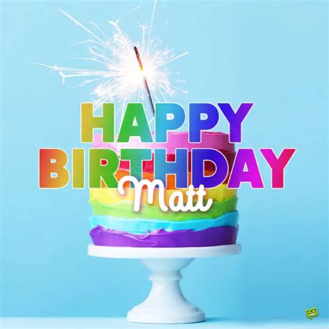 Happy Birthday Matt Images And Wishes To Share With Him