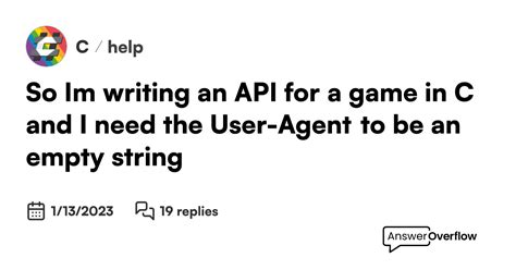 So Im Writing An Api For A Game In C And I Need The User Agent To Be
