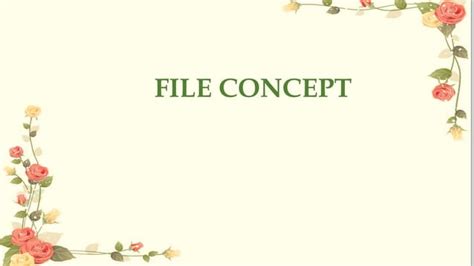 Learn About The File Concept In Operating Systems Ppt Pptx