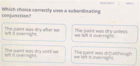 Solved Resources Menu Which Choice Correctly Uses A Subordinating