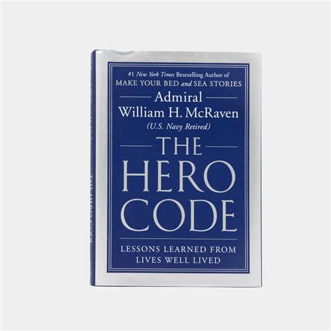 The Hero Code Lessons Learned From Lives Well Lived