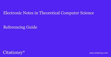 Electronic Notes In Theoretical Computer Science Referencing Guide · Electronic Notes In