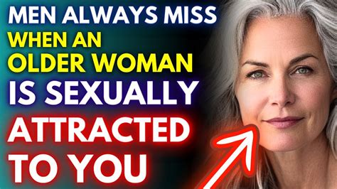 Men Always Miss These Hidden Signs An Older Woman Is Sexually Attracted To Them She Likes You