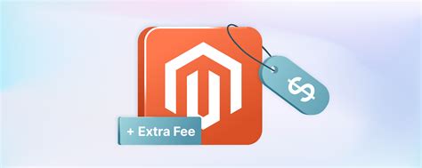 Magento 2 Extra Fee How To Configure And Top Extensions
