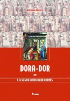 ANTONIA ILIESCU Dora Dor Ou Le Chemin Entre Deux Portes