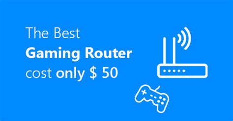 The Best Gaming Router Cost Only 50 Lazyadmin