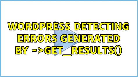 Wordpress Detecting Errors Generated By Wpdb ＞getresults 2