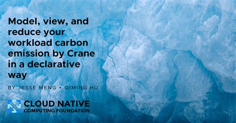 Model View And Reduce Your Workload Carbon Emission By Crane In A Declarative Way Cncf