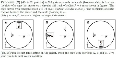 Solved Problem 2 45 20 Points A 50 Kg Skater Stands On A Scale Bascule Which Is Fixed On
