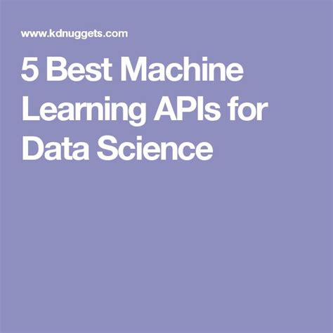 5 Best Machine Learning Apis For Data Science