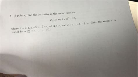 Solved 4 5 Points Find The Derivative Of The Vector
