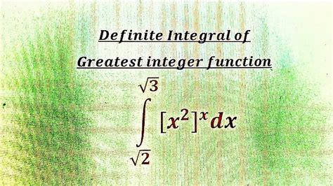 Definite Integral Of Greatest Integer Function Part 27 Youtube