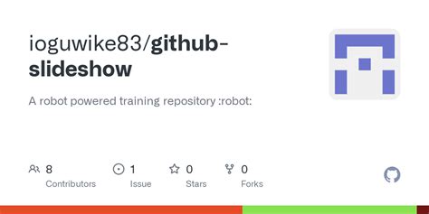 Github Ioguwike Github Slideshow A Robot Powered Training Repository Robot
